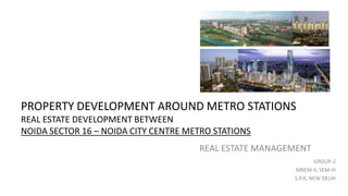 Study of Real Estate Pricing around Noida Metro | PPT