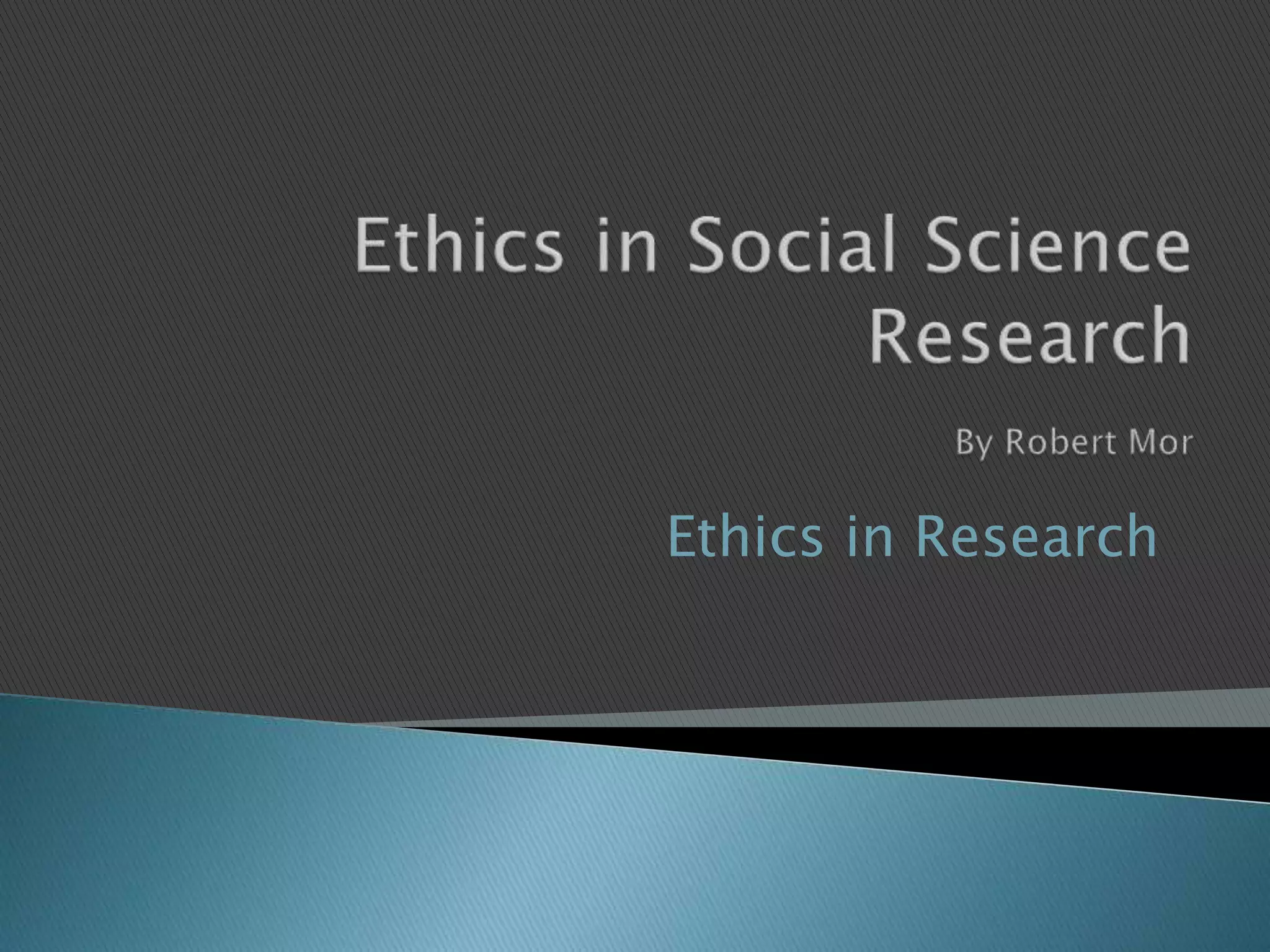 Ethics in Research - presentation view(1) | PPTX | Science