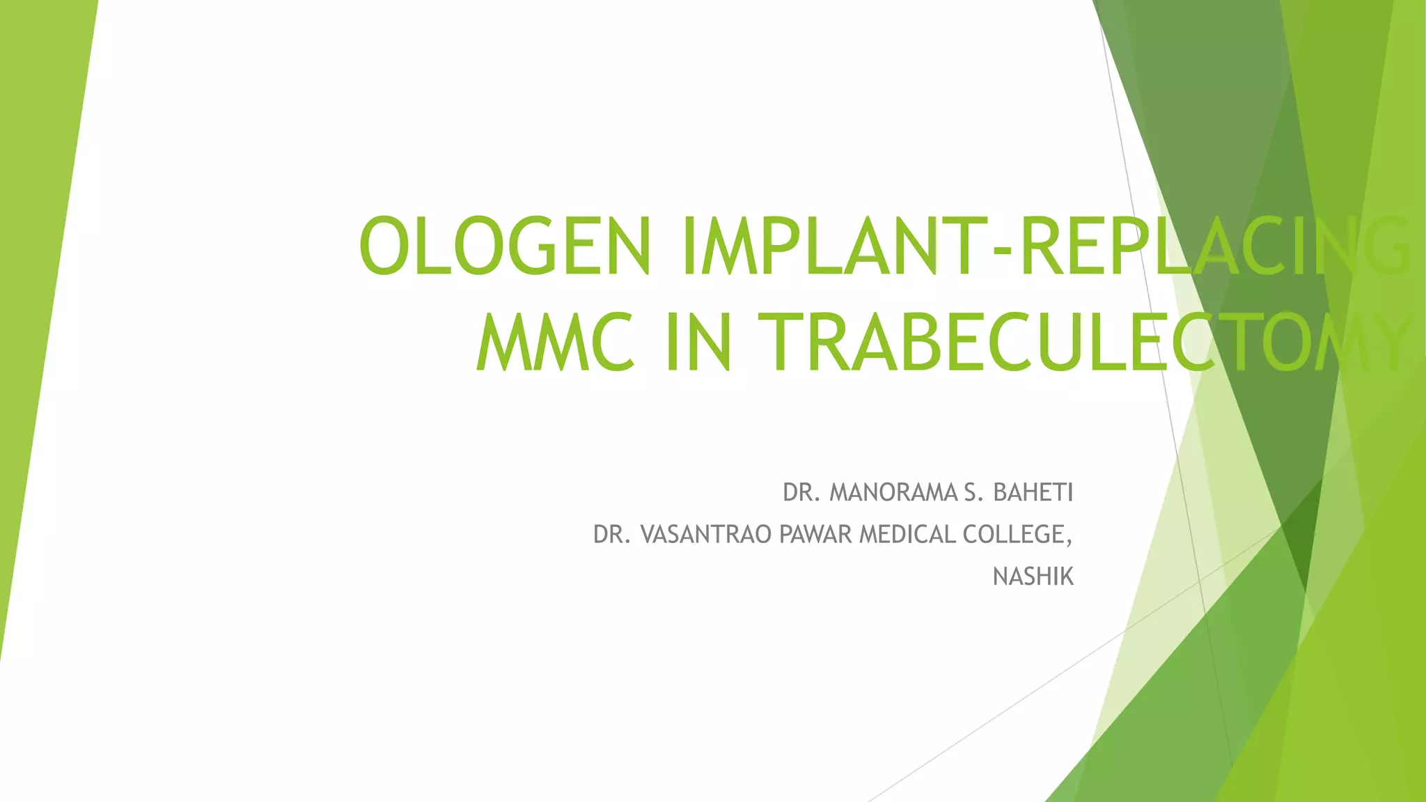 Ologen Implant-Replacing Mmc In Trabeculectomy | PPTX