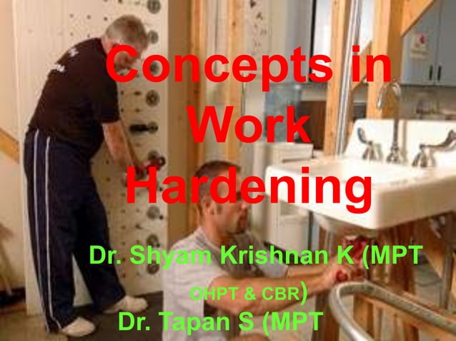 79233671-Concepts-in-Work-Hardening.pptx | Physical Therapy | Wellness