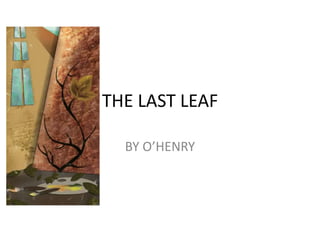 The Last Leaf By O Henry Book