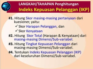 Tahapan Perhitungan & Penentuan IKP (Indeks Kepuasan Pelanggan) | PPTX