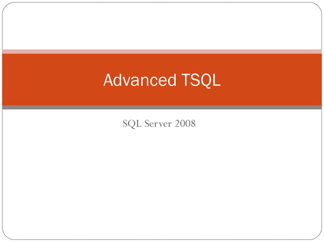 7a advanced tsql | PPT | Databases | Computer Software and Applications