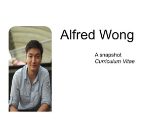 Alfred Wong's Snapshot CV 2015 | PDF