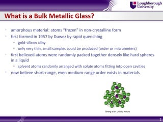 ICAM3D-2014 BMG experiments and modelling - | PPTX | Chemistry | Science
