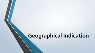 Geographical Indication | PPTX