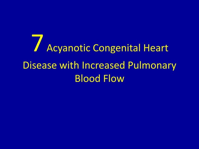 7 acyanotic congenital heart disease with increased pulmonary | PPTX ...