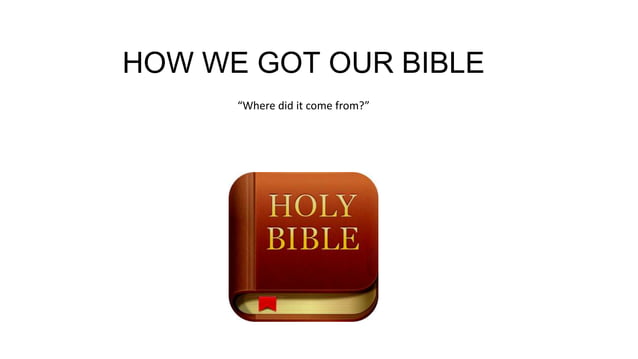 How We Got Our Bible Bible Study Pptx Christianity Religion
