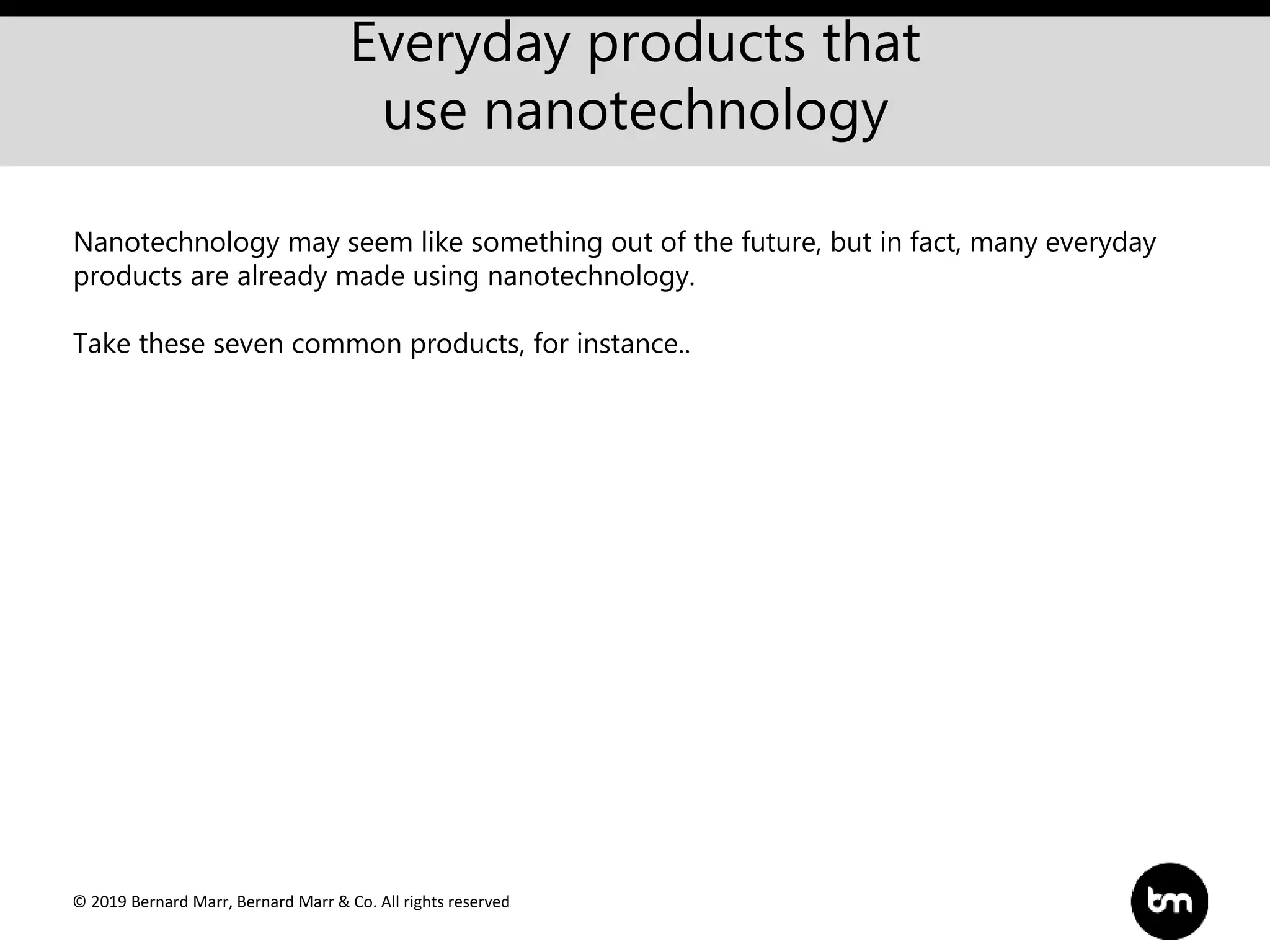 7 Amazing Everyday Examples Of Nanotechnology In Action | PPTX ...