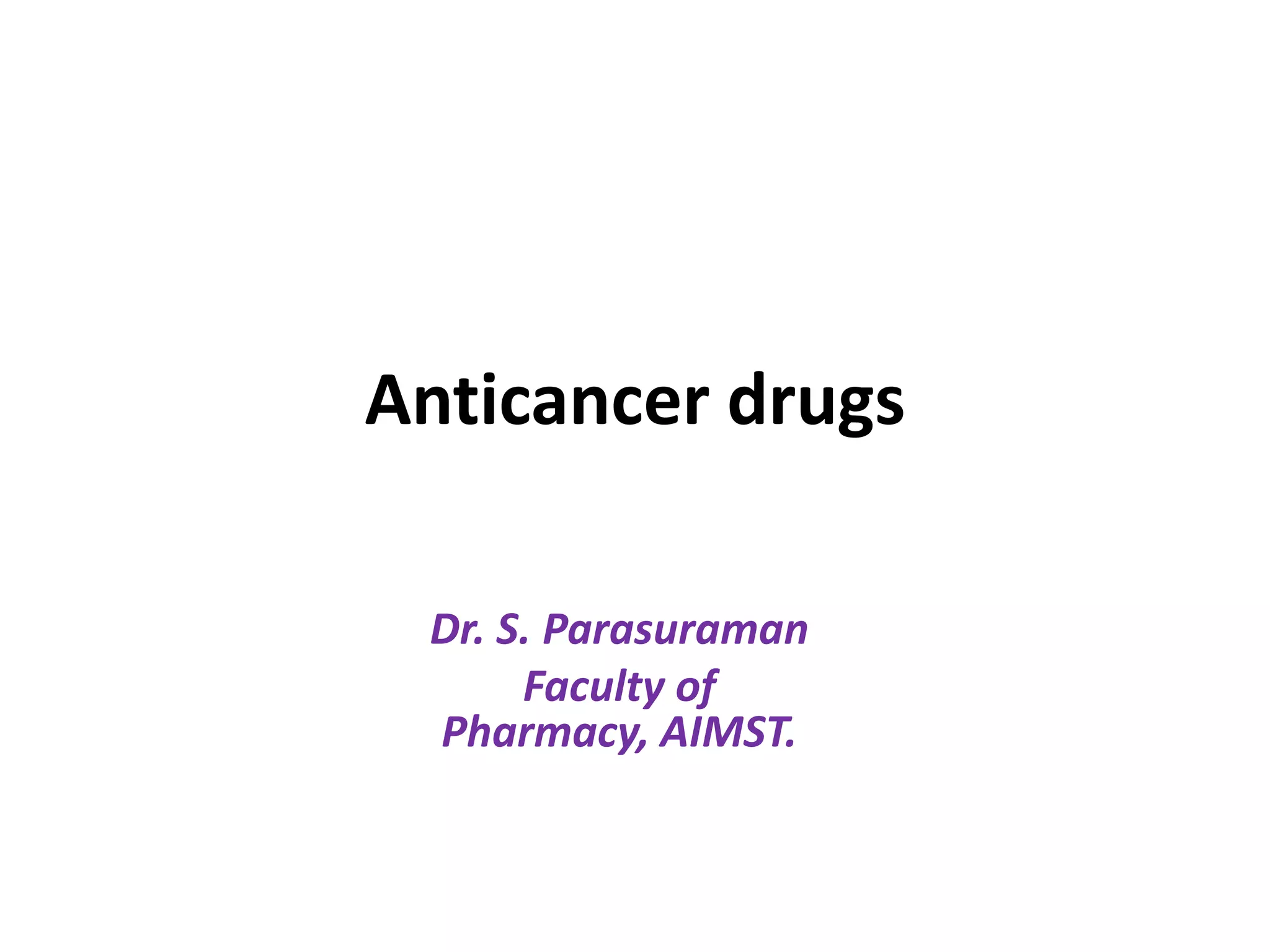 Anticancer drugs 1 introduction and classification | PPTX