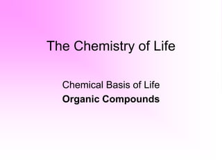 The Chemical Basis for Life---ORGANIC COMPOUNDS (1).pptx