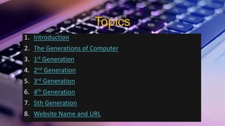 The History and Generation of Computers | PPTX