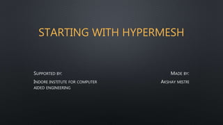 PPT-1 Starting with Hypermesh | PPTX