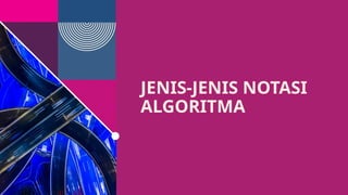 7 BAB 1 Notasi algoritma Informatika kelas 7 | PPTX