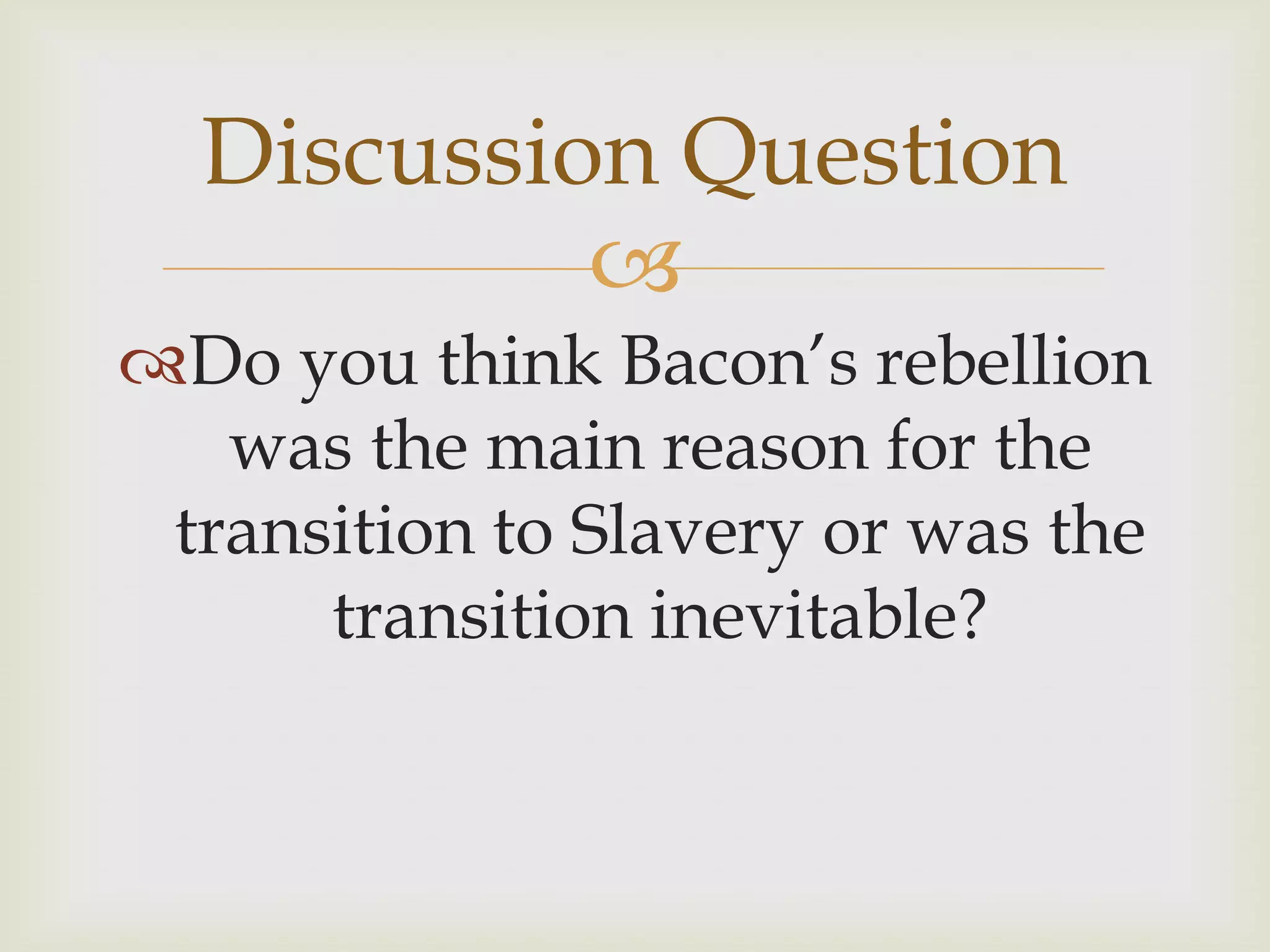 7) bacon gçös rebellion and the expansion of slavery | PPT