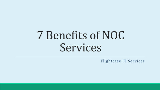 7 benefits of noc services | PPTX | Computer Networking | Computing