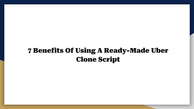 7 Benefits Of Using A Ready-Made Uber Clone Script.pptx | Web ...