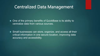 7 Benefits of Using QuickBase for Small Businesses.pptx | Cloud Computing | Internet
