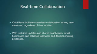 7 Benefits of Using QuickBase for Small Businesses.pptx | Cloud Computing | Internet