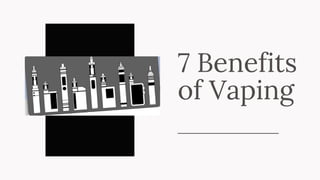 7 benefits of vaping | PPT