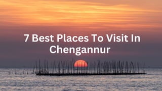 7 Best Places To Visit In Chengannur.pdf