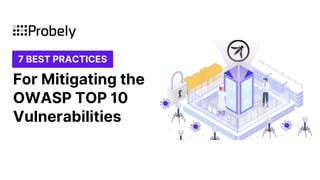 7 Best Practices for Mitigating the OWASP TOP 10 Vulnerabilities pdf | PDF