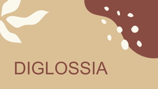 Diglossia, Bilingualism, & Multilingualism_by Alya, Azzahra, & Difanti ...