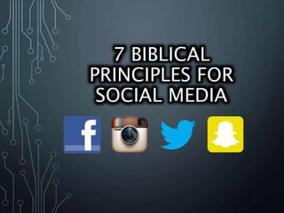 7 biblical principles for social media | PPTX