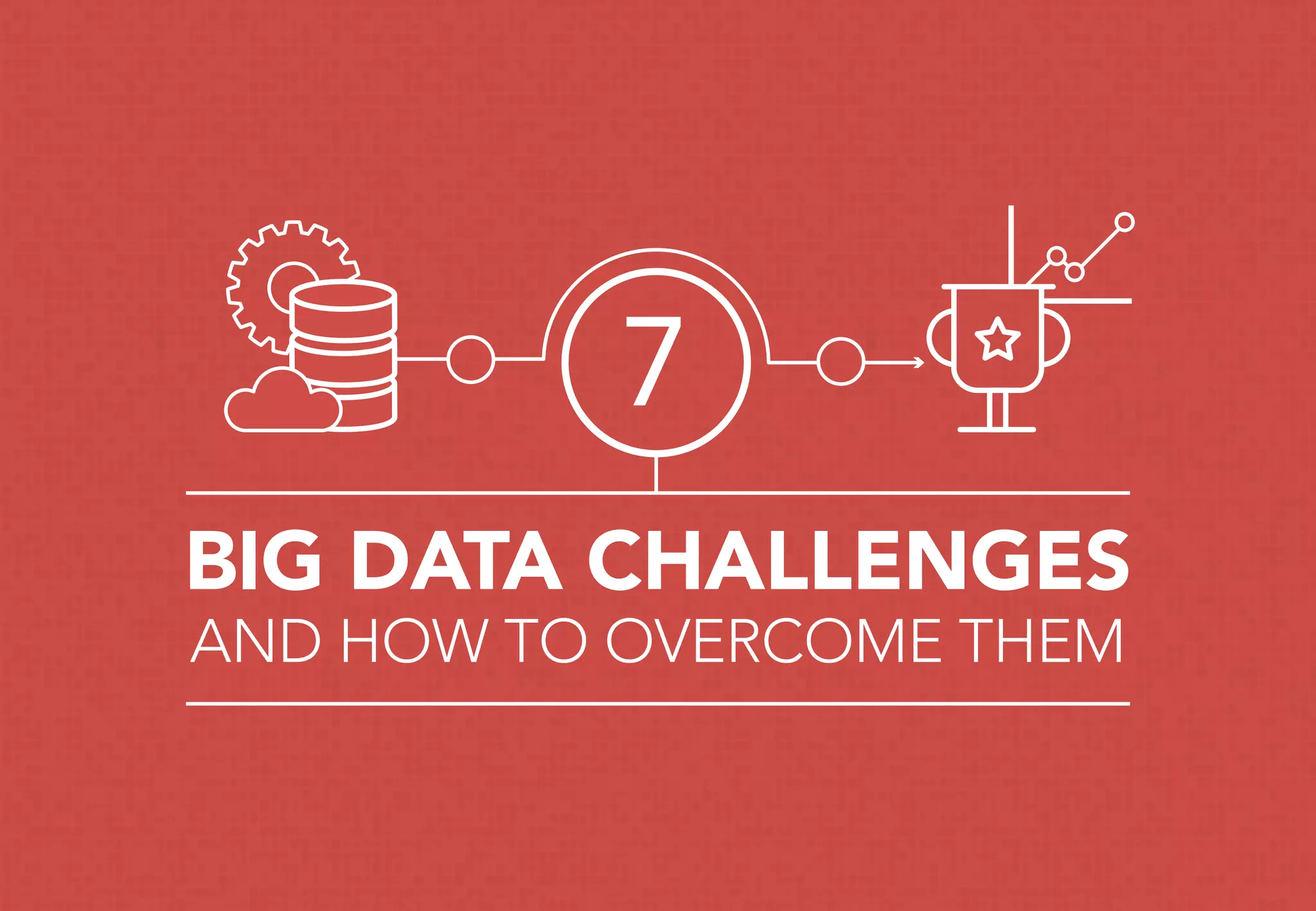 7 Big Data Challenges and How to Overcome Them | PDF