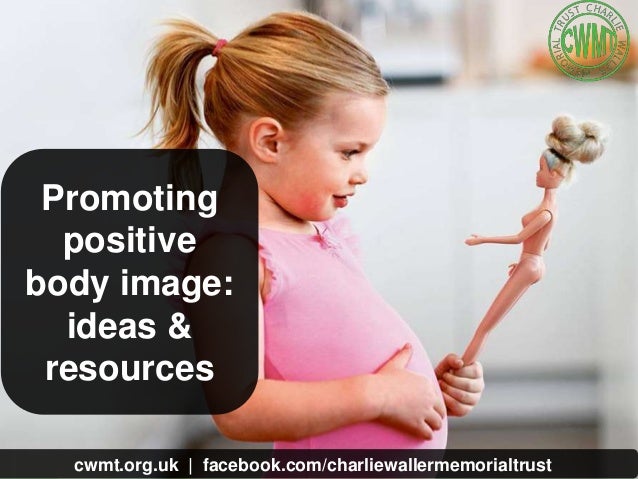 Promoting Positive Body Image: Ideas and Resources