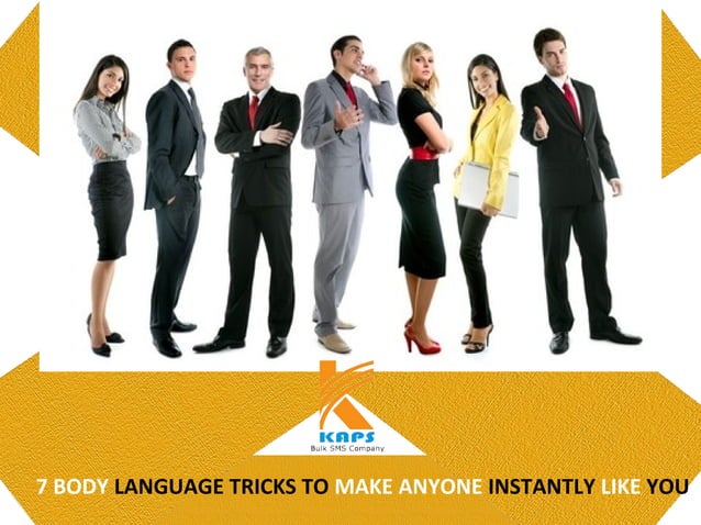 7 body language tricks to make anyone instantly like you | PPT