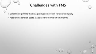 Flexible manufacturing system ppt | PPTX