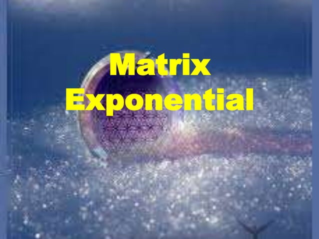 Matrix Exponential Ppt