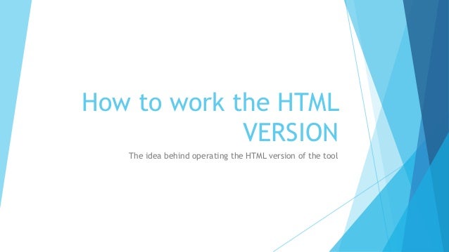 How to work the HTML VERSION