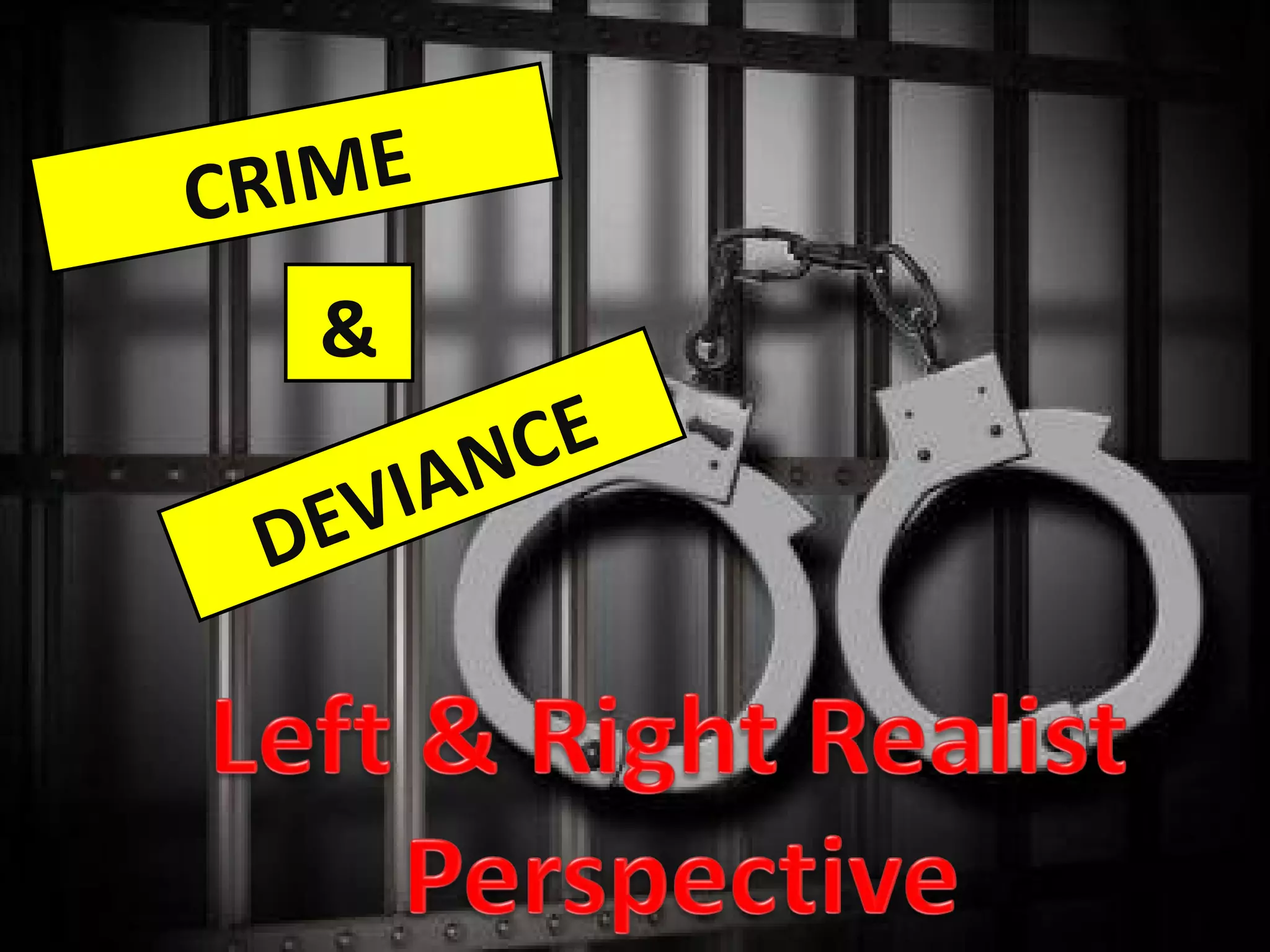 Crime and Deviance - Left and Right Realism | PPT