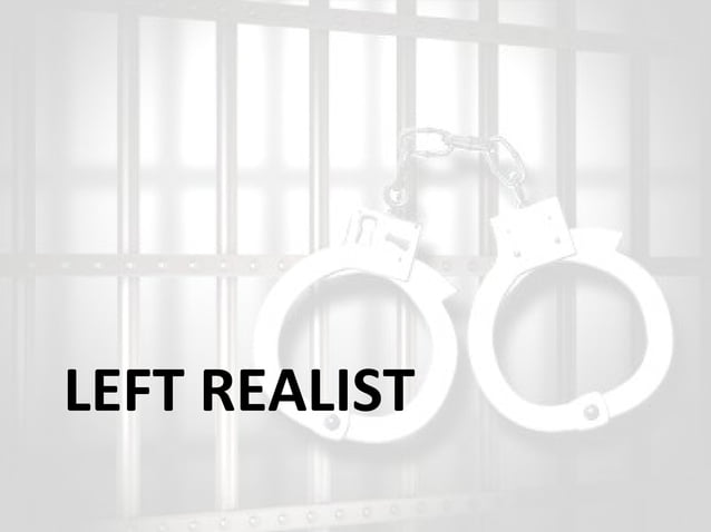 Crime and Deviance - Left and Right Realism | PPT | Crime & Harmful ...