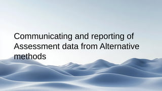 COMMUNICATING& REPORTING ASSESSMENT DATA | PPTX