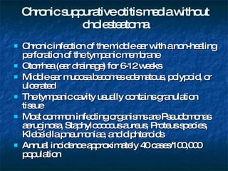 7 chronic suppurative otitis media with and without cholesteatoma | PPT