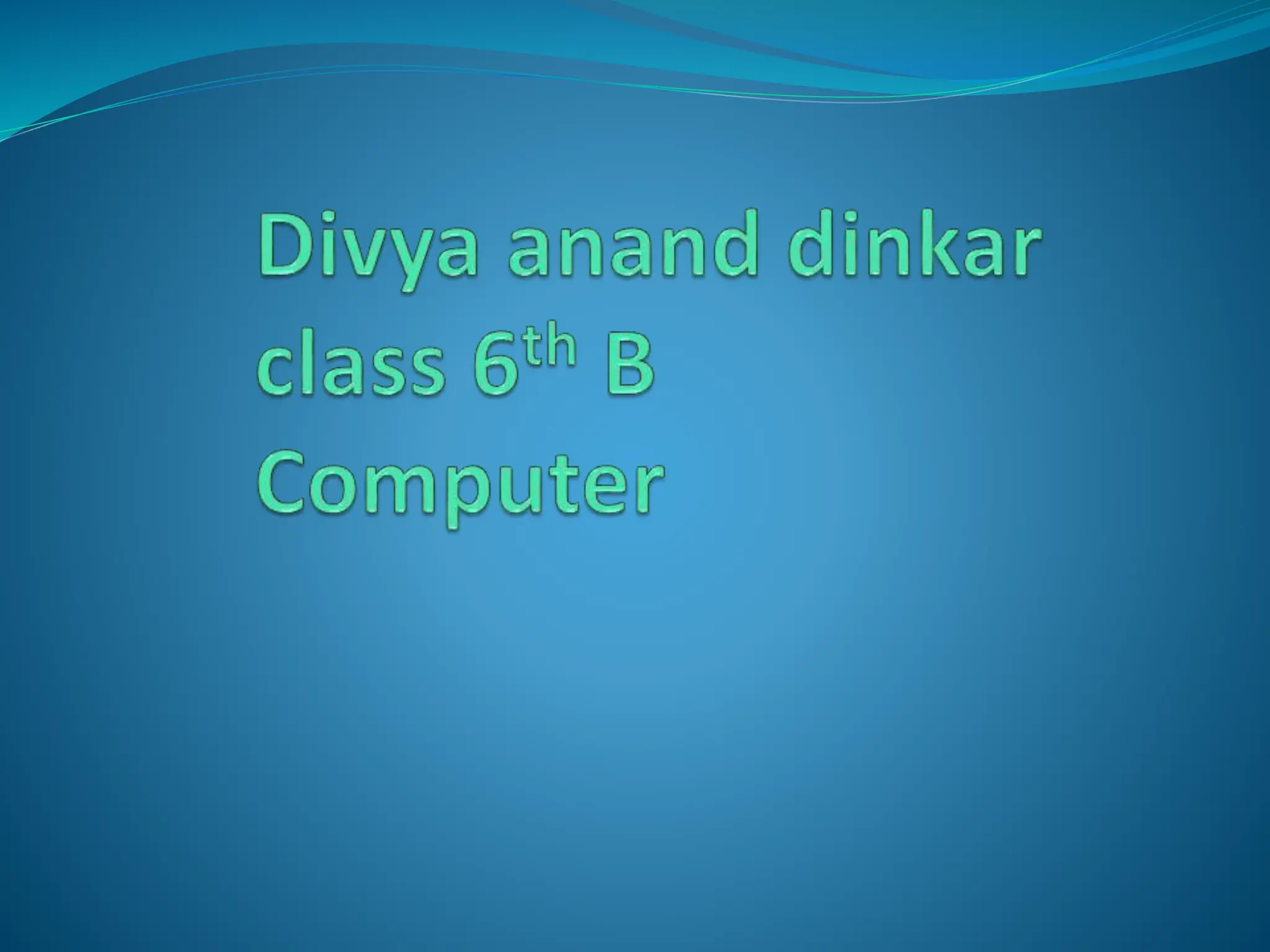 Pregentation Divya Anand dinkar. Dilip d | PPT