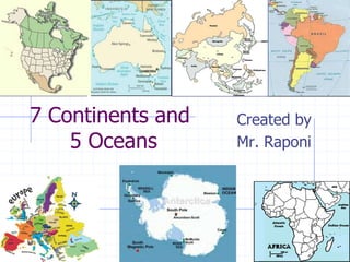 7 continents and 5 oceans finished | PPT