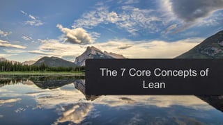 7 Core Concepts of Lean | PPT