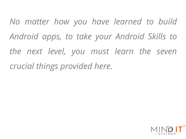 7 Crucial Things Every Android Developer Should Know | PDF