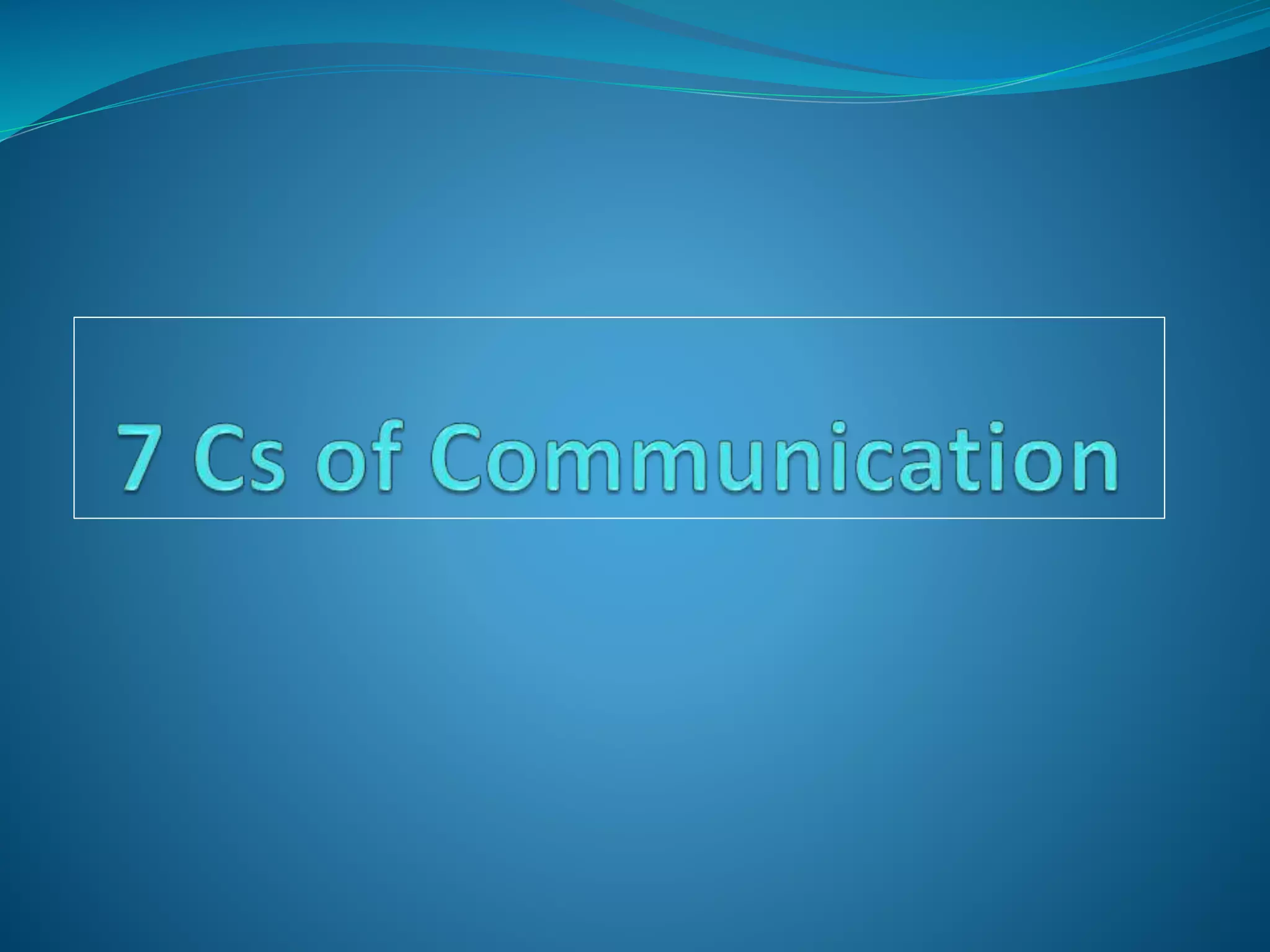 7 Cs of Communication.pptx