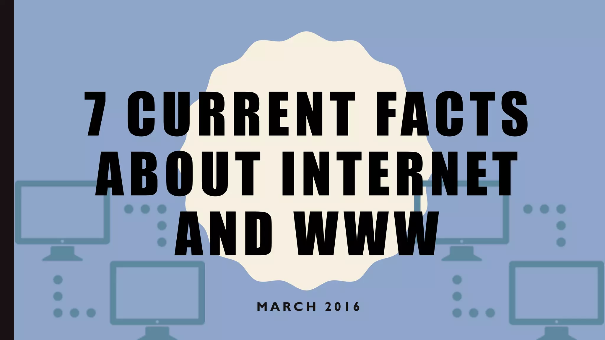 7 Current facts about Internet and WWW | PPT