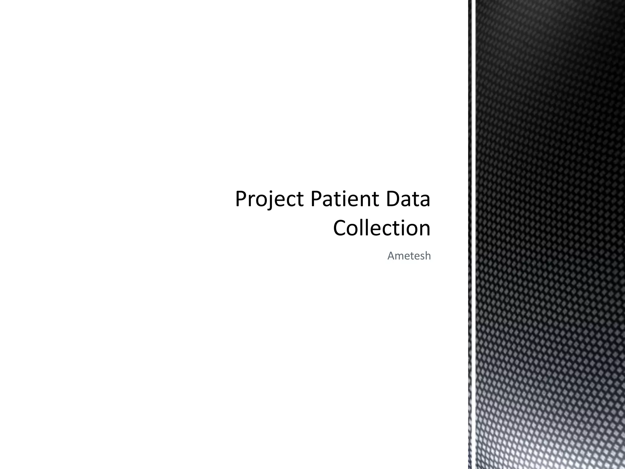 Project Patient Data Collection | PPTX