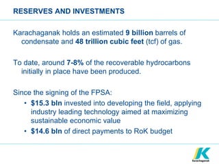 Karachaganak overview WKIF Aktau 25.09.12 Eng Rev-4 | PPTX