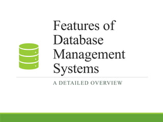 Features of Database Management Systems.pptx | Databases | Computer Software and Applications