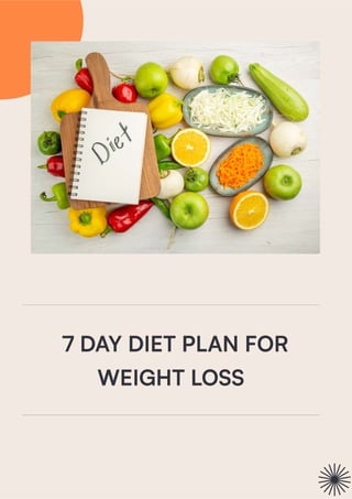 7 Day Diet Plan For Weight Loss.pdf | Nutrition | Healthy Living