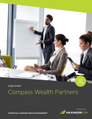 Maximizer CaseStudy - Compass Wealth Partners | PDF
