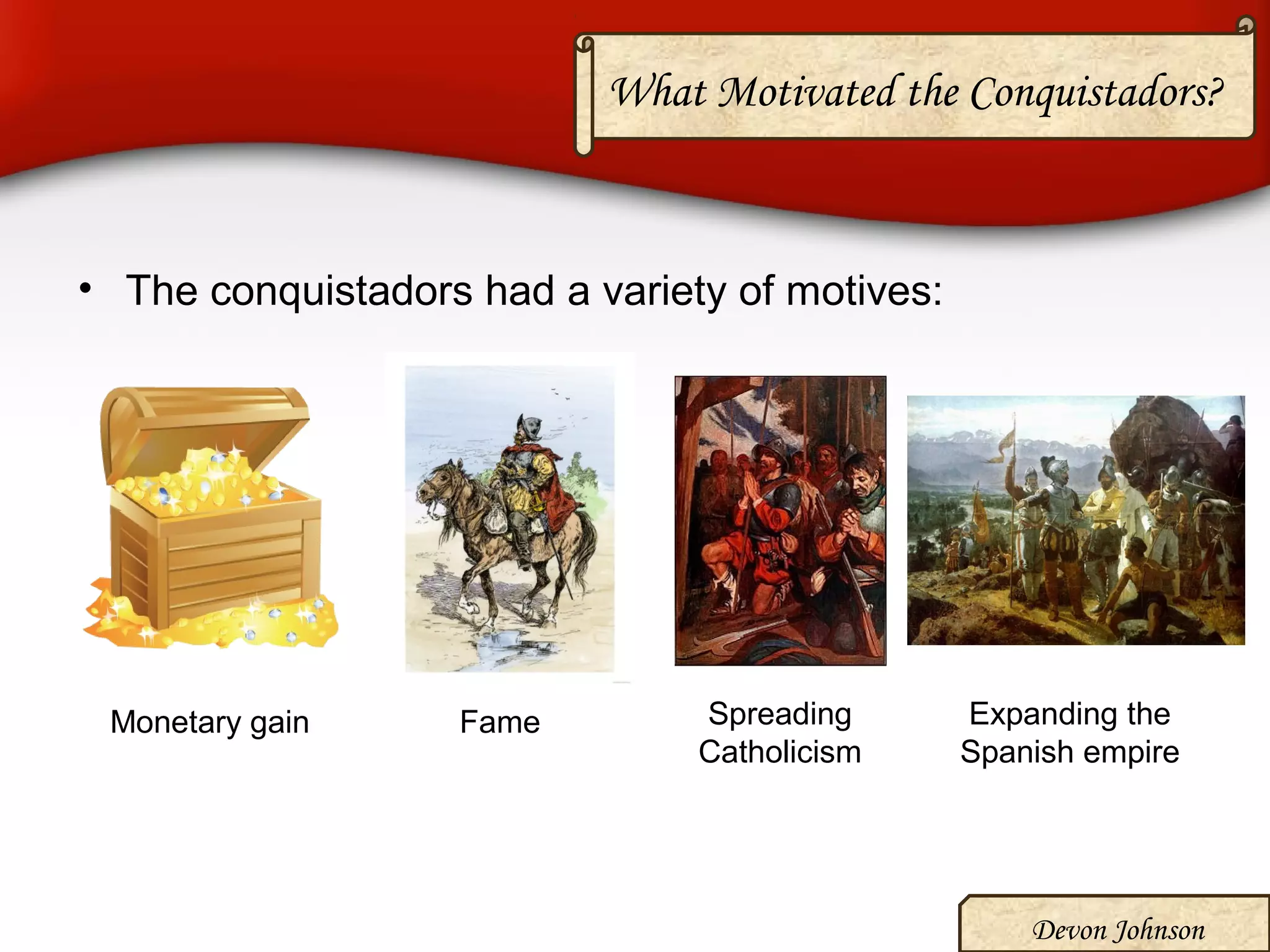 World_Themes: Spanish Conquistadors | PPT | Religion & Spirituality
